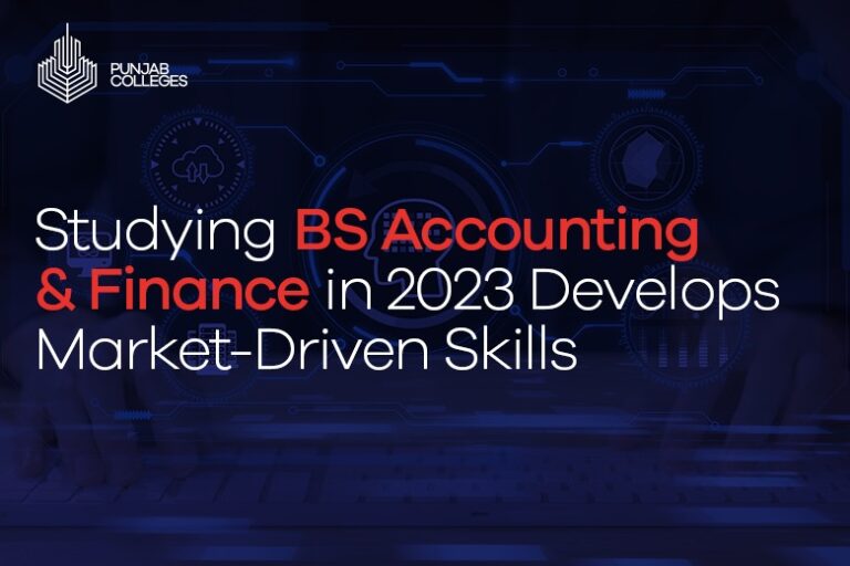 Studying BS Accounting and Finance in 2023 Develops Market Driven ...